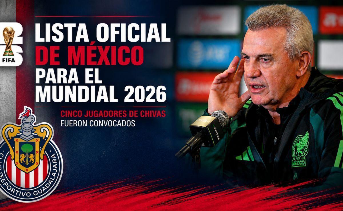 Oficial: 5 jugadores de Chivas en la convocatoria de México al Mundial 2026